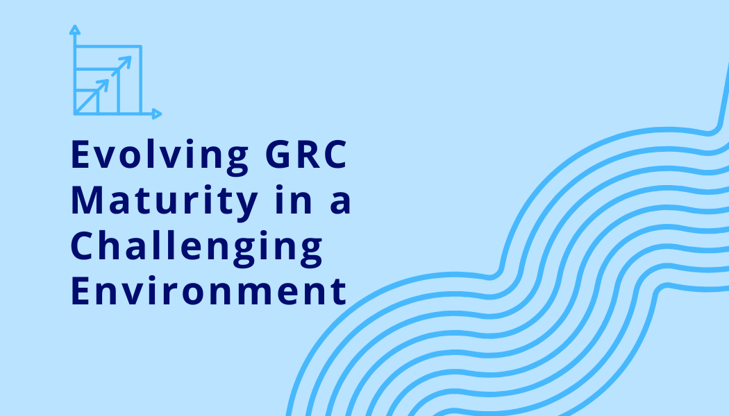 Case Study: Evolving GRC Maturity in a Challenging Environment - ZenGRC